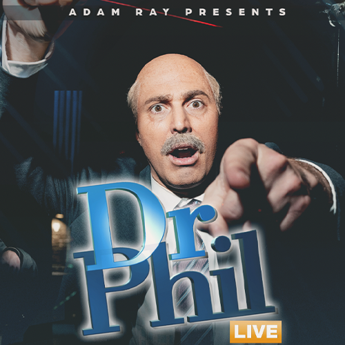 Adam Ray Presents Dr. Phil LIVE | The Pabst Theater Group