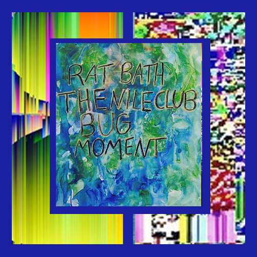 Rat Bath, The Nile Club & Bug Moment | The Pabst Theater Group